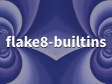 Flake8 Builtins 3 1 0 Check For Python Builtins Being Used As