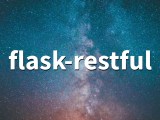 Flask Restful 0 3 10 Simple Framework For Creating Rest Apis