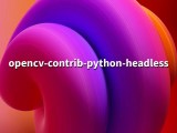 Opencv Contrib Python Headless 4 13 0 92 Wrapper Package For Opencv