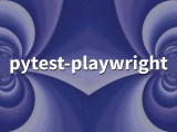 Pytest Playwright 0 7 2 A Pytest Wrapper With Fixtures For Playwright