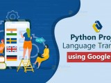Create Language Translator In Python Using Google Apis Python Geeks