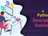 Descriptive Statistics In Python Python Geeks