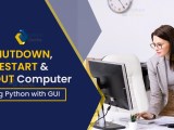 Shutdown Restart And Logout Computer Using Python With Gui Python Geeks