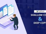 Python Deep Copy And Shallow Copy Python Geeks