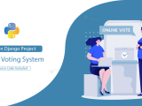 Python Django Online Voting System Smarter Elections Start Here