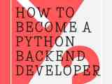 How To Become A Python Back End Developer Pythonista Planet
