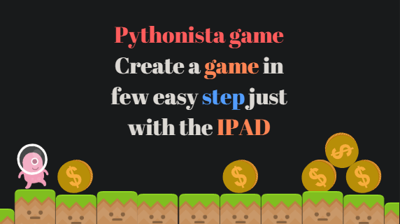 Create a game in Pythonista on the Ipad in 40 minutes – python programming