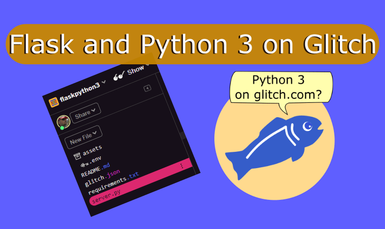 Flask and Python 3 on Glitch... in a couple of lines | python programming
