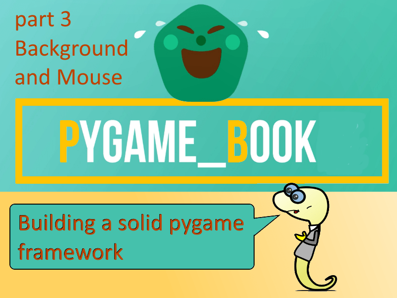 Pygame Book - part 3 - background and mouse click event | python programming
