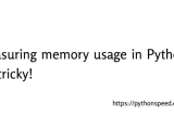 Measuring Memory Usage In Python It S Tricky