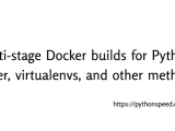 Multi Stage Builds 2 Python Specifics