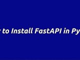 How To Install Fastapi In Python