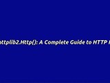 Python Httplib2 Http A Complete Guide To Http Requests