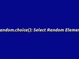 Python Random Choice Select Random Elements Guide