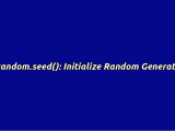 Python Random Seed Initialize Random Generator Guide