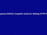 Python Requests Post Complete Guide For Making Http Post Requests