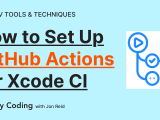 Optimizing Ci For Xcode With Github Actions Quick Guide