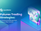 Futures Trading Strategies A Practical Roadmap From Setup To Risk