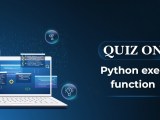 Quiz On Python Exec Function Quiz Orbit