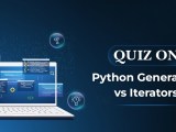 Quiz On Python Generators Vs Iterators Quiz Orbit
