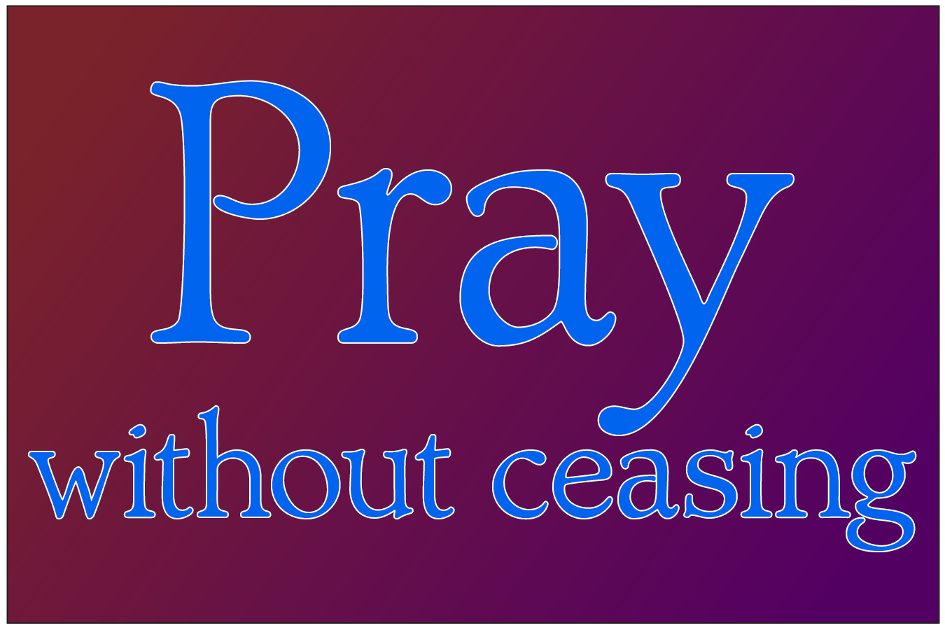 The survival skill of unceasing prayer - David Bergsland’s Reality Calling