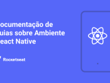 Rocketseat Docs Ambiente React Native