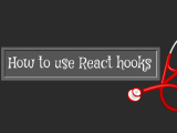 How To Use The React Hooks Reactgo