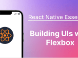 React Native Essentials The Ultimate Guide To Flexbox React Native