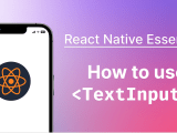 React Native Essentials How To Use Textinput React Native Central