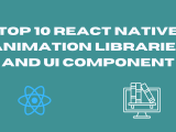 Top 10 React Native Animation Libraries And Components