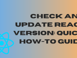 Check And Update React Version Quick How To Guide