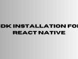 Efficient React Native Sdk Installation Guide Step By Step Tutorial