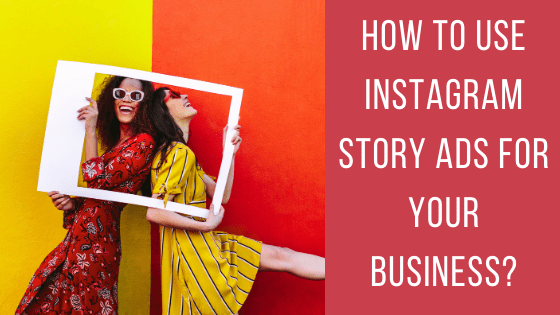 How to use Instagram story ads for your business? - The Crowdfire blog