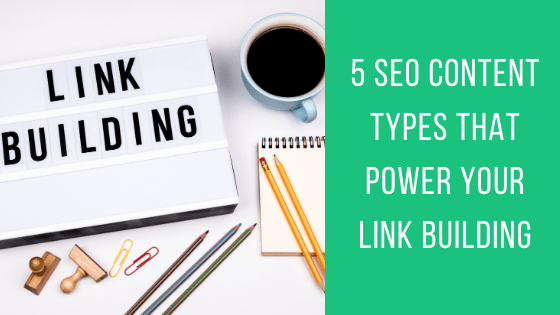 5 SEO Content Types that Power Your Link Building - The Crowdfire blog