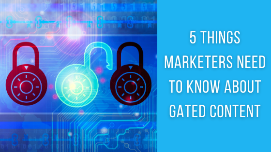 5 Things Marketers Need to Know About Gated Content - The Crowdfire blog