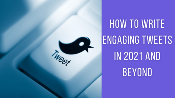 How to Write Engaging Tweets in 2021 and Beyond - The Crowdfire blog