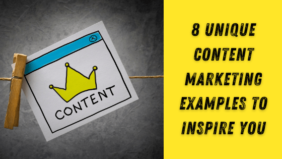 8 Unique Content Marketing Examples to Inspire You - The Crowdfire blog