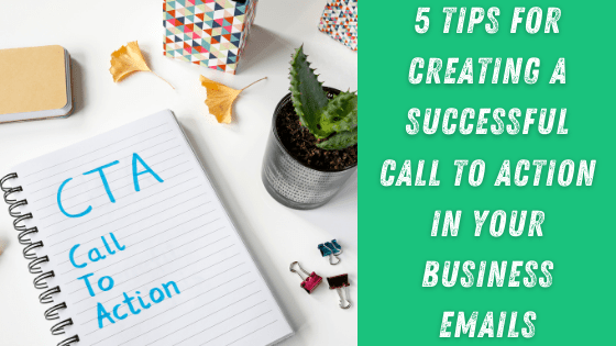 5 Tips for Creating a Successful Call to Action in Your Business Emails ...