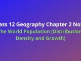 Ncert Class 12 Geography Chapter 2 Notes The World Population