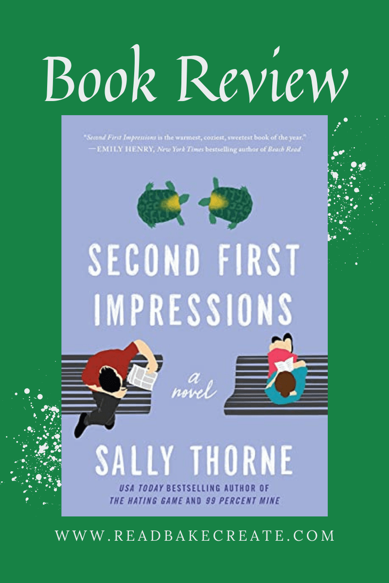 Second First Impressions by Sally Thorne: Book Review - Read! Bake! Create!