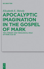 Book Review: Elizabeth Shively, Apocalyptic Imagination in the Gospel ...