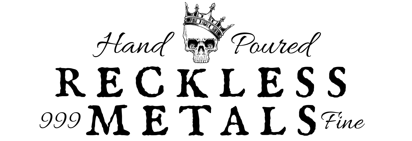 Reckless Metals – Hand Poured Precious Metals