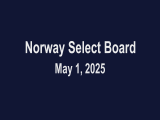 Norway Select Board 05 01 25