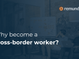 Why Become A Cross Border Worker Remundo