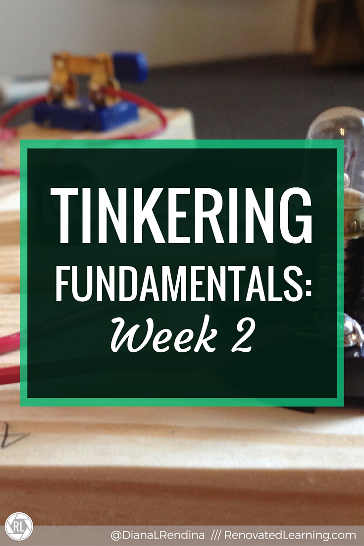 Tinkering Fundamentals: Week 2 - Renovated Learning