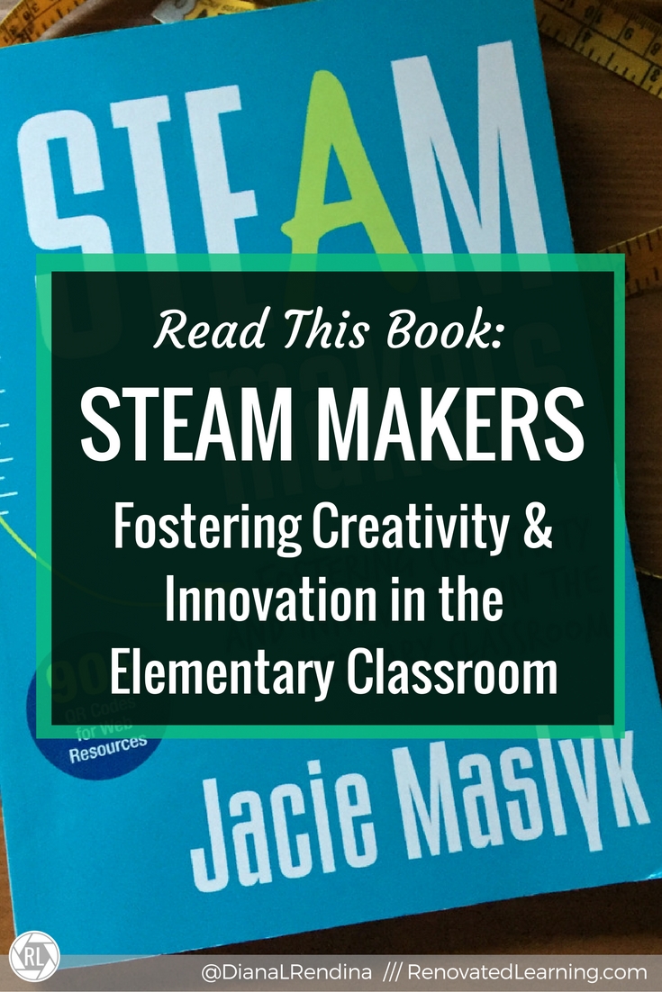 Read this Book: STEAM Makers by Jacie Maslyk - Renovated Learning