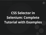 Css Selector In Selenium Complete Tutorial With Examples