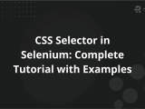 Css Selector In Selenium Complete Tutorial With Examples
