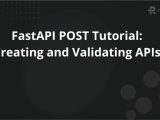 Fastapi Post Tutorial Creating And Validating Apis