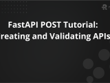 Fastapi Post Tutorial Creating And Validating Apis